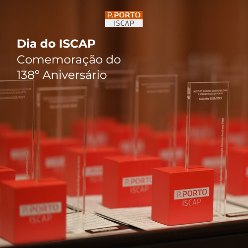 Dia do ISCAP - Comemoração do 138º Aniversário do ISCAP — ISCAP | P.PORTO