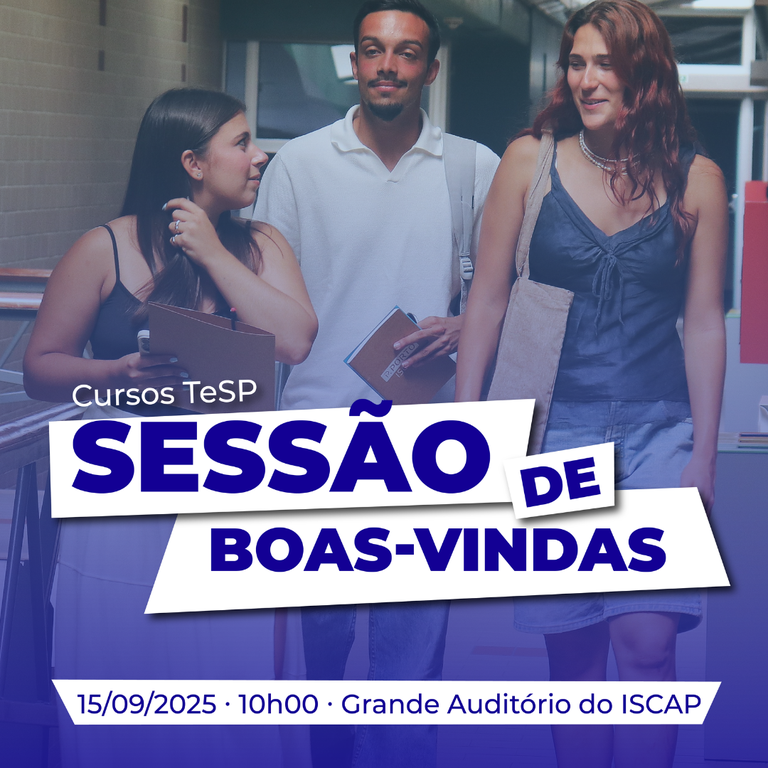 Sessão de Boas-Vindas | Cursos TeSP do ISCAP — ISCAP | P.PORTO